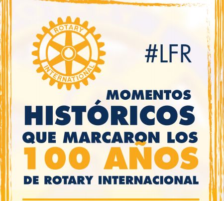 Momentos Hitóricos Rotary – Rotary Club de La Puntilla